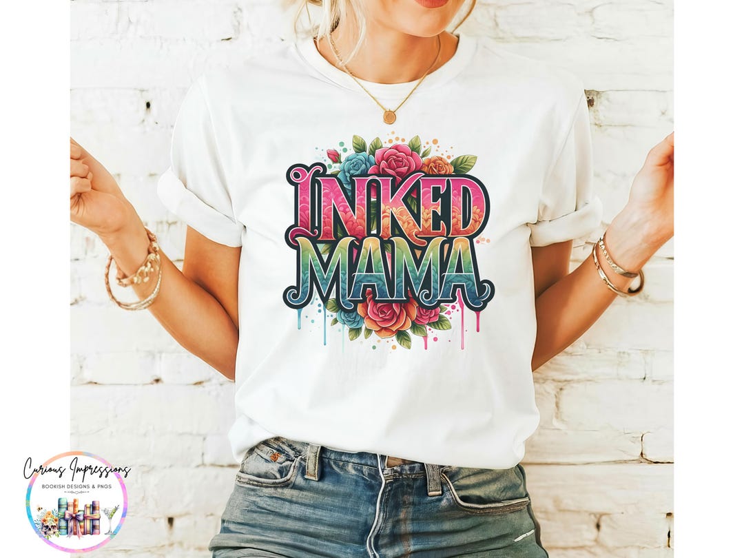 Inked Mama PNG, Mothers Day, Tattooed Mom Merch, Gift for Mom, Trendy ...