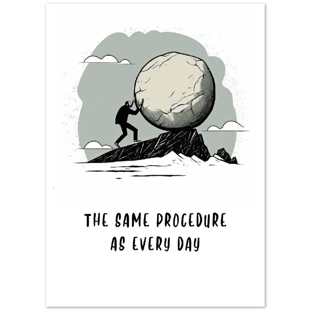 Sisyphus Poster, the Same Procedure as Every Day, for Work, the Office ...