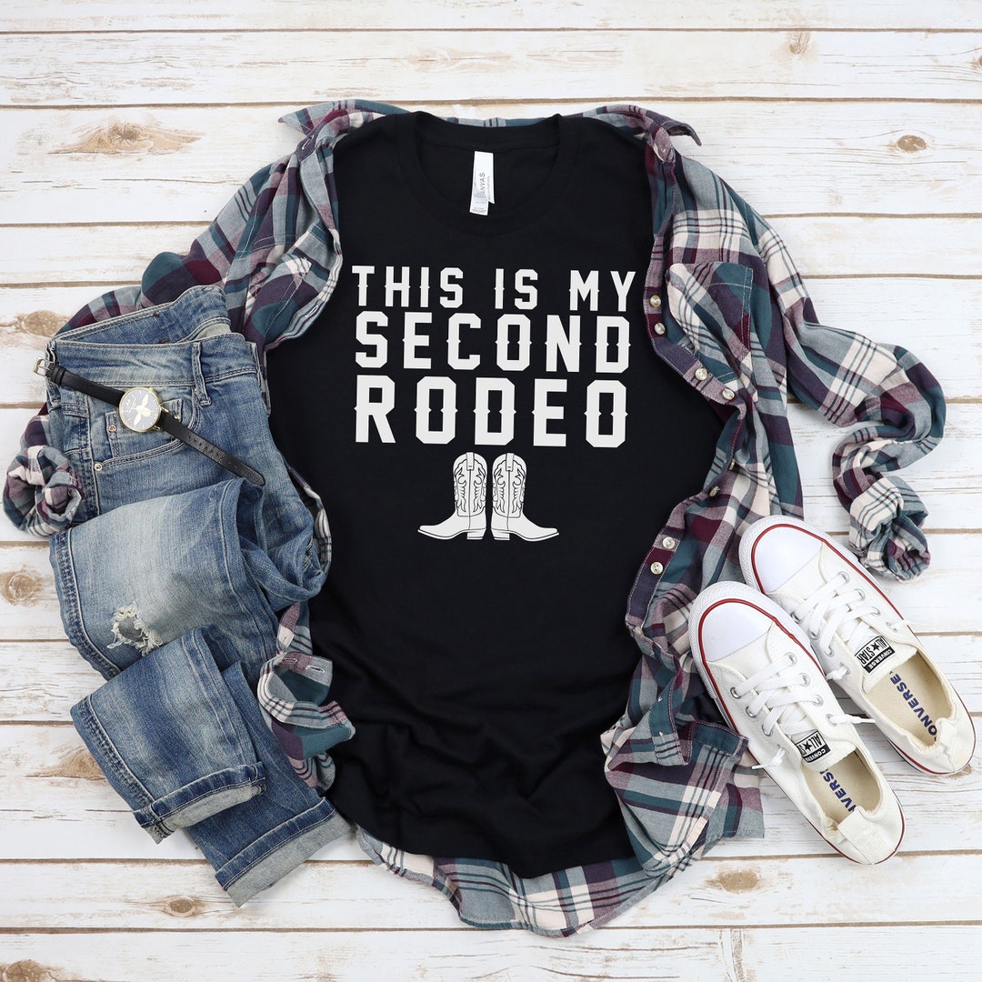 This is My Second Rodeo, Funny Tee, Not My First, Not First Rodeo ...