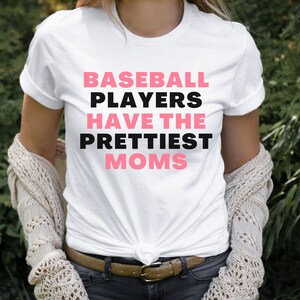 Baseball Mom Shirt Baseball Players Have the Prettiest Moms - Etsy