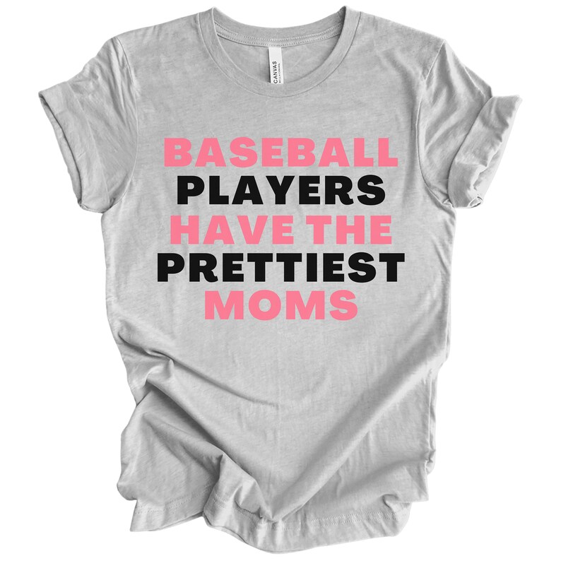 Baseball Mom Shirt, Baseball Players Have the Prettiest Moms, Baseball ...