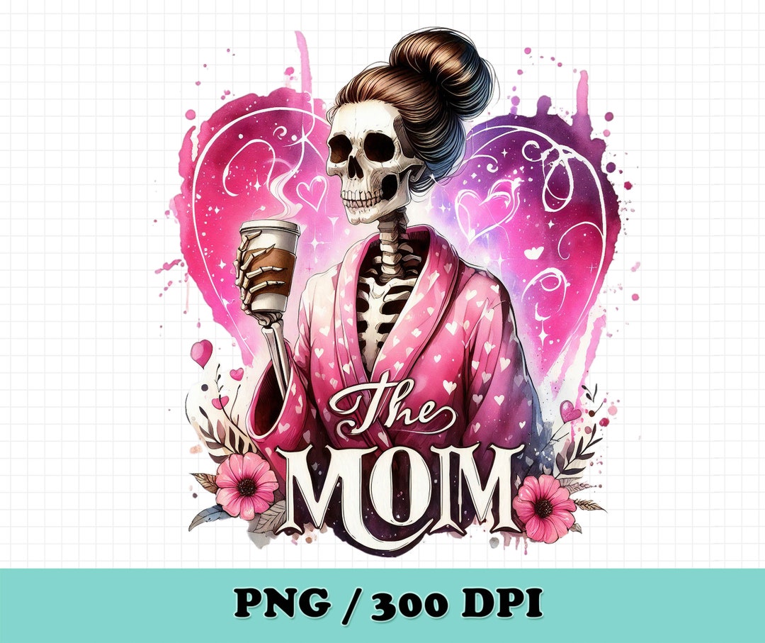 The Mom PNG, Skeleton Mom Clipart,zombie Mom Clipart,mom Skull PNG ...