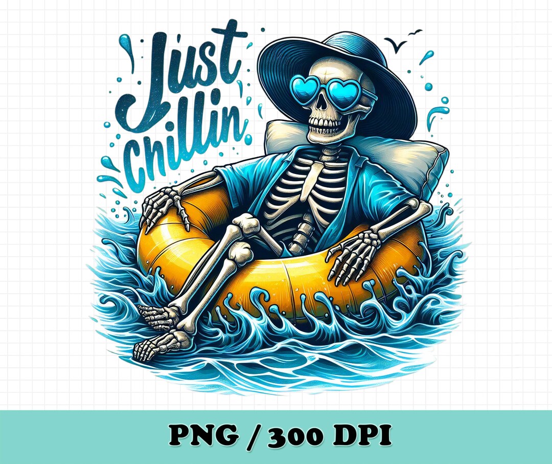 Just Chillin Png,summer Skeleton Png,funny Tshirt Design,spooky ...