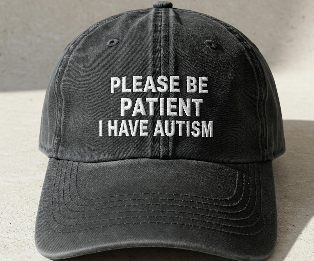 Please Be Patient, I Have Autism Embroidered Baseball Cap, Autism ...