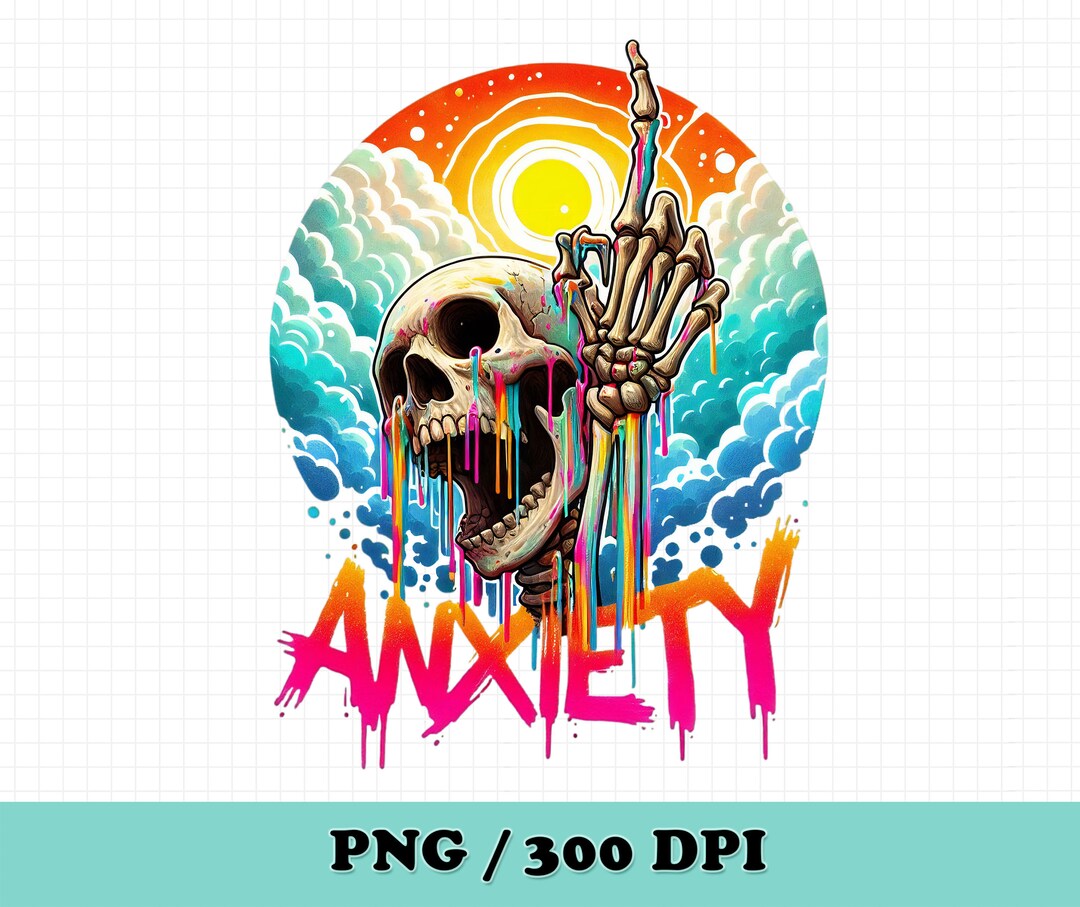 Anxiety Png,funny Skeleton Png,funny Sarcastic Png,funny Shirt Design ...