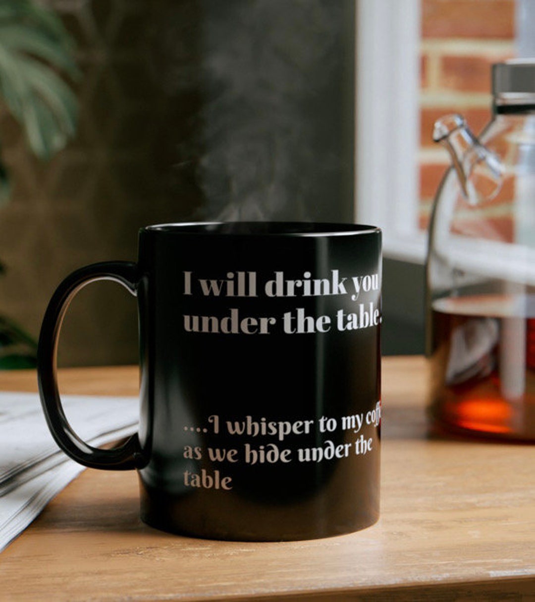 I Will Drink You Under the Table Mug-funny Coffee Quote-hiding Under the Table-unique Gift for ...