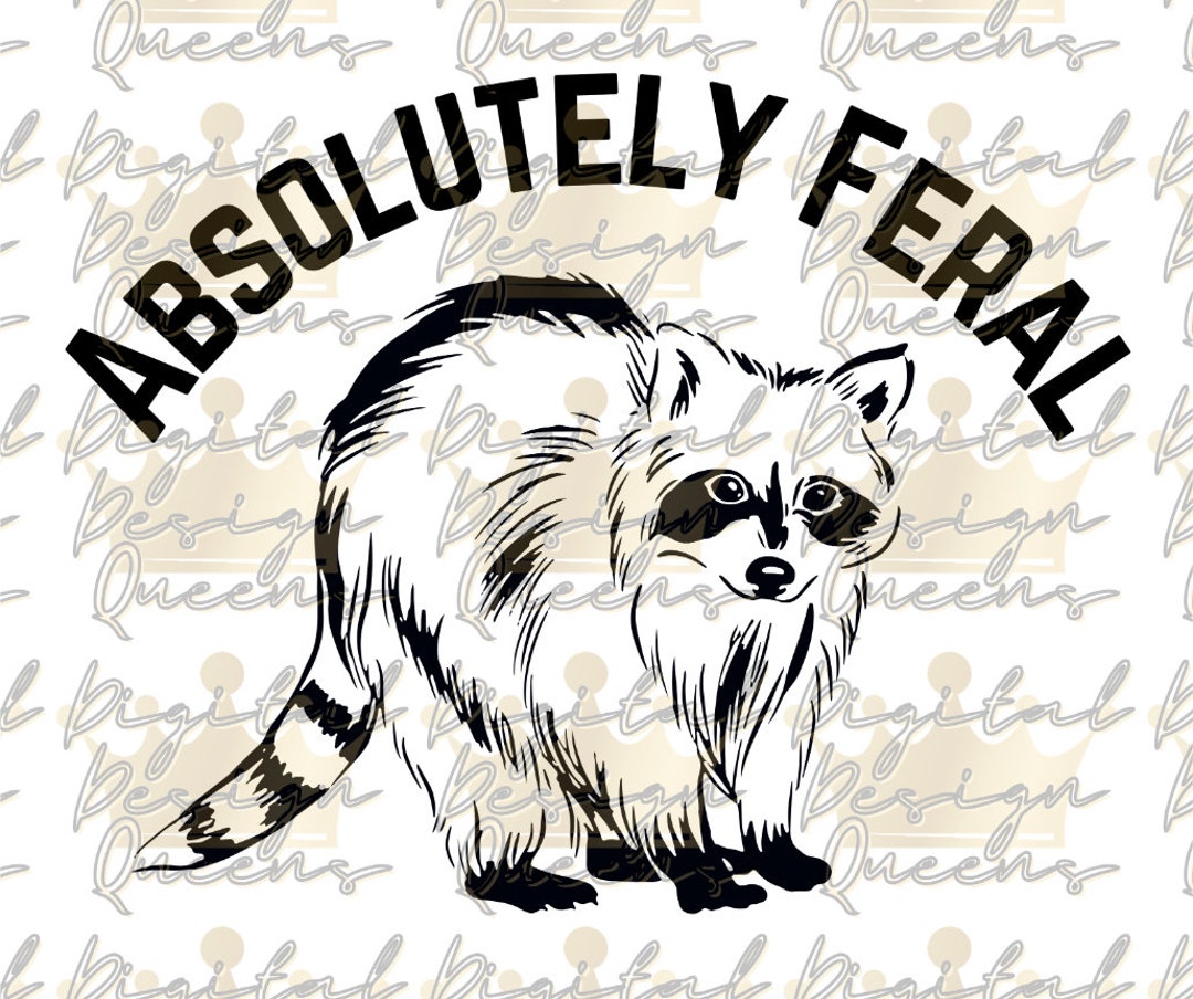 Absolutely Feral Logo/design/png/shirt/tshirt/tumbler/cup/art/funny ...