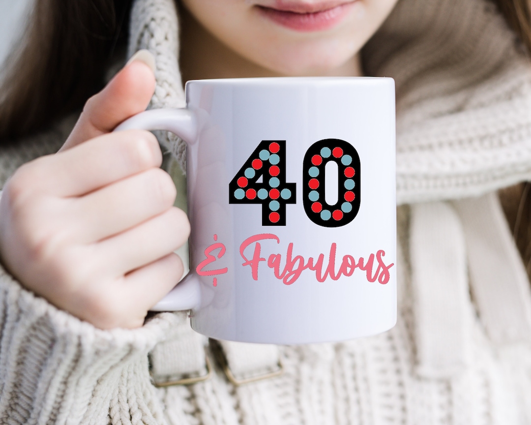 Fabulous at 40 and Loving It - Fabulous Forty and Forever - Fabulous 40 ...