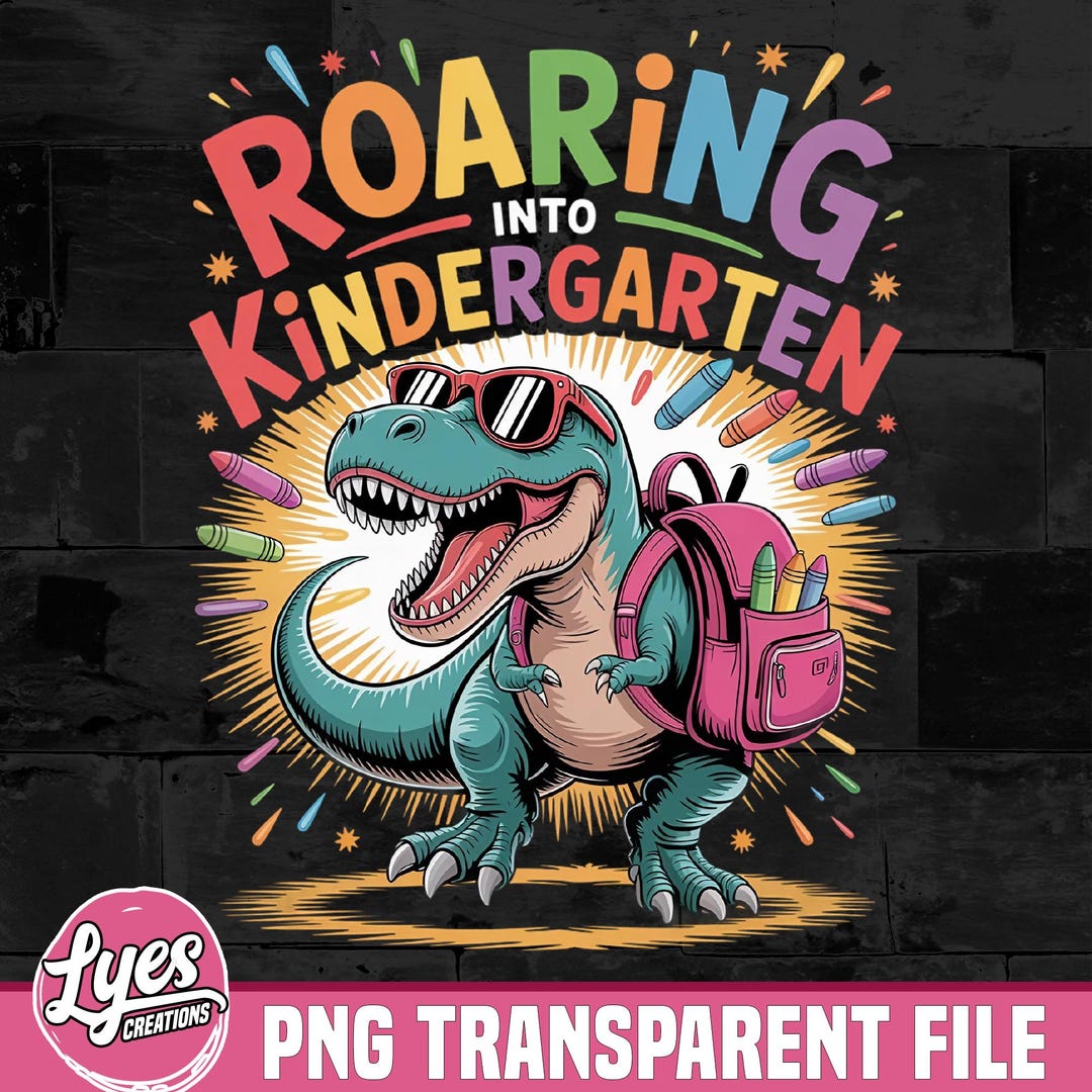 Roaring Into Kindergarten Png, Back to School Png, Dinosaur ...