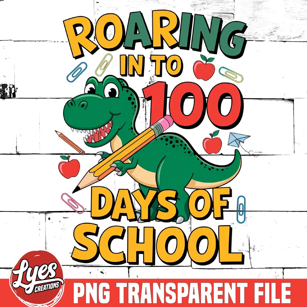 Roaring Into 100 Days of School PNG | 100 Days of School PNG | School ...