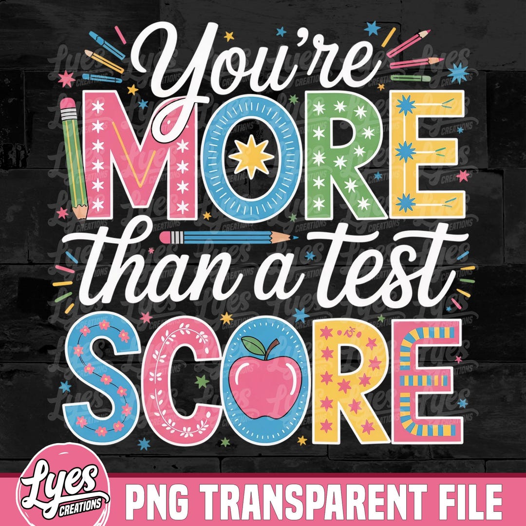 You're More Than A Test Score Png, Dont Stress Do Your Best Png ...