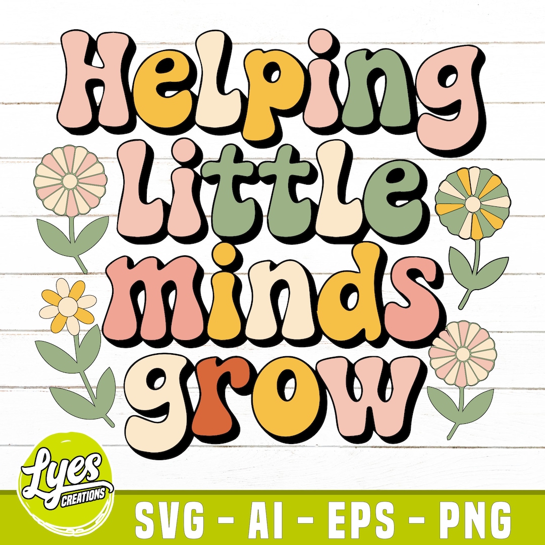 Helping Little Minds Grow Svg, Teacher Svg, Teacher Grow Svg, Teacher ...