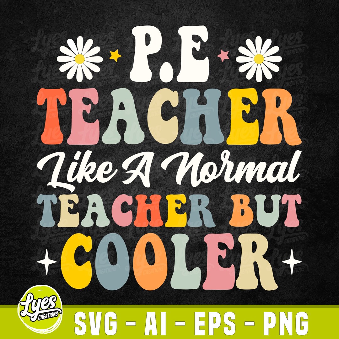 PE Teacher Like A Normal Teacher but Cooler SVG, Funny PE Teacher, P.E ...