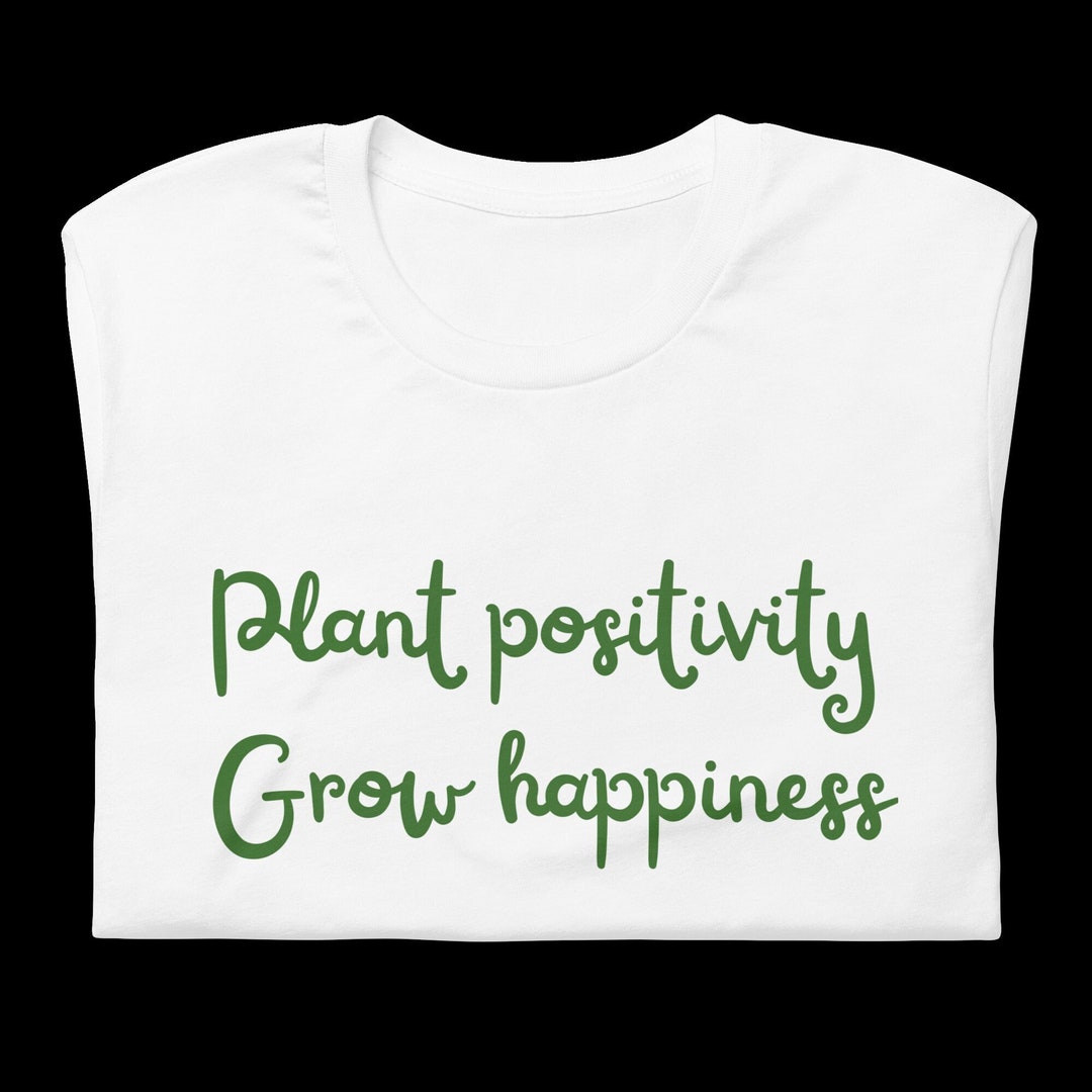 Plant Positivity Grow Happiness Tshirt. Mental Health - Etsy
