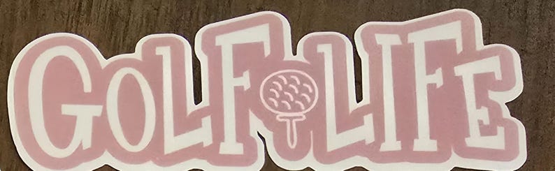 Golf Life Decal/car Decal/ Golf Cart Decal/premium Permanent Vinyl ...