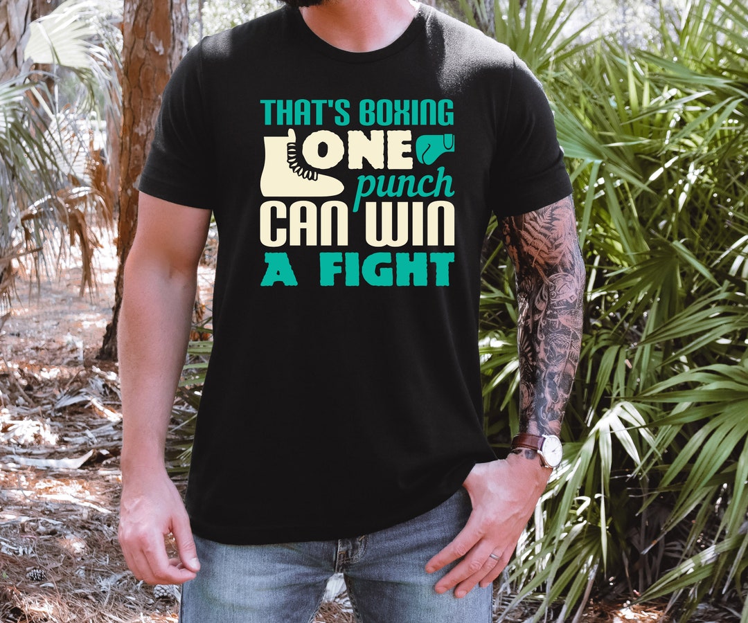 Boxing Motivational Quote T-shirt 'one Punch Can Win A Fight, Boxing ...
