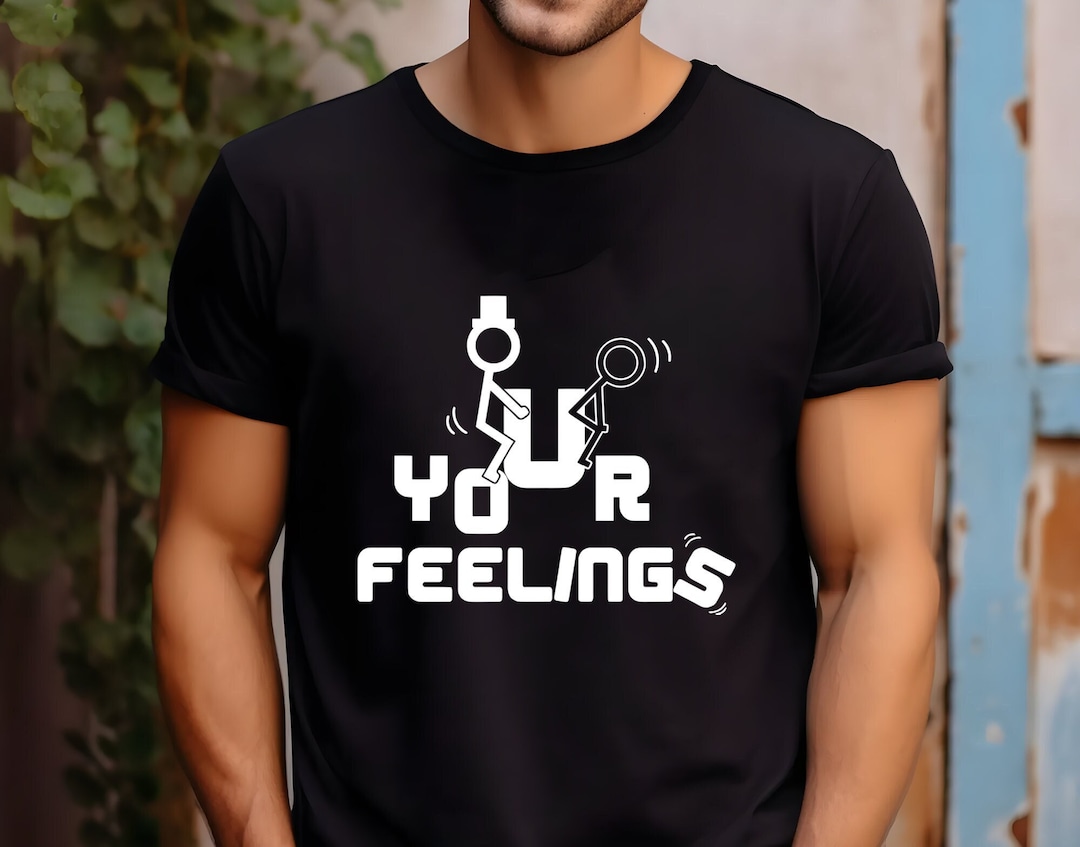 Fck Your Feelings Shirt Sarcastic Shirt Funny Stickman Shirt Funny Gift ...