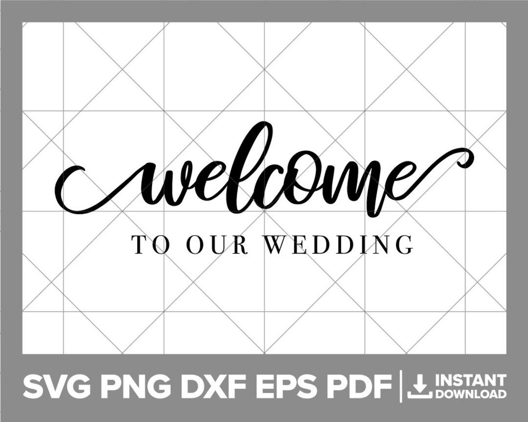 Wedding Welcome Sign SVG, Welcome to Our Wedding PNG, Wedding DXF ...
