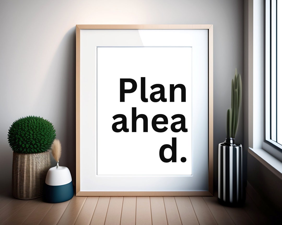 Printable Wall Art Plan Ahead Funny Wall Art Minimalist - Etsy