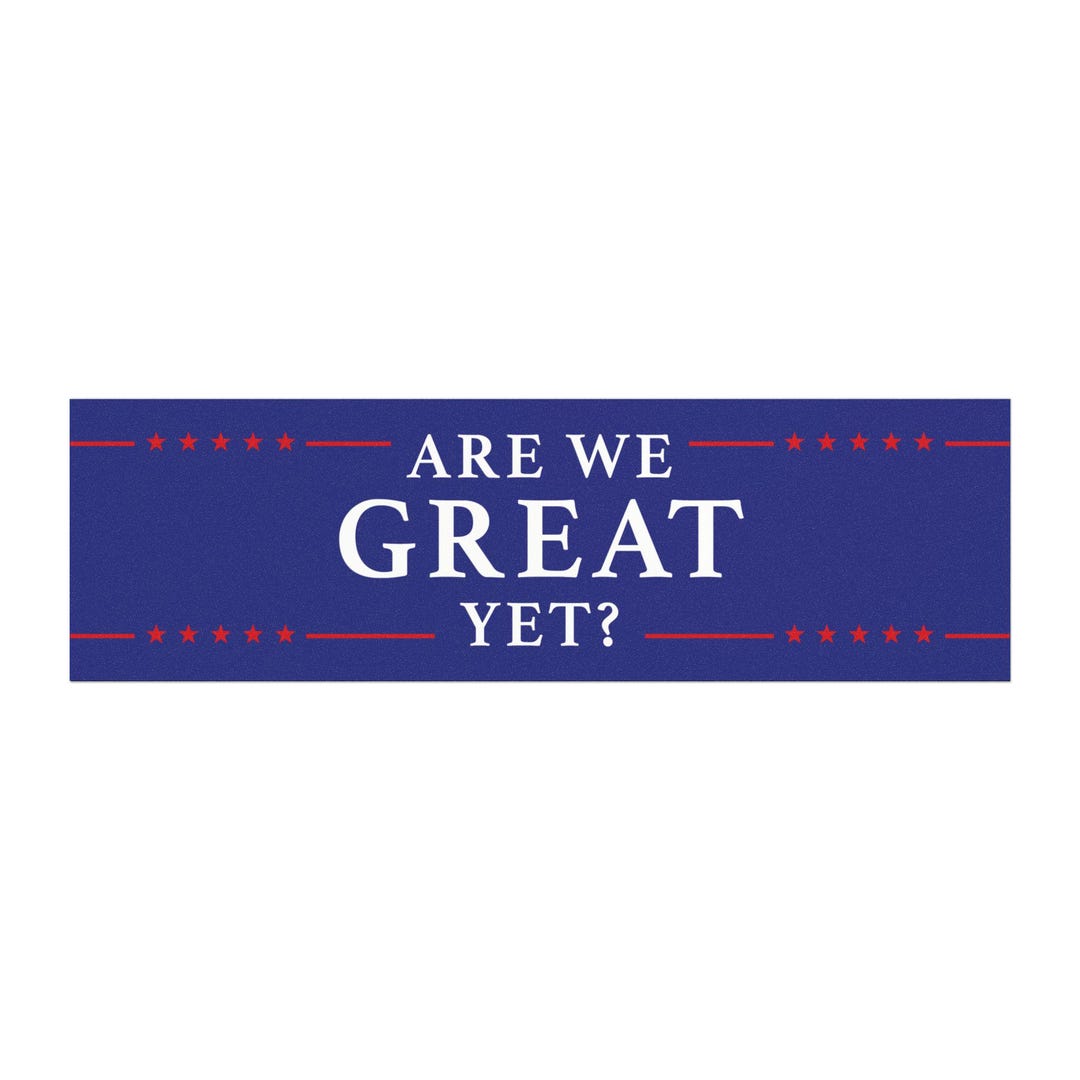 Are We Great Yet? Car Magnet - 10x3 In - Etsy
