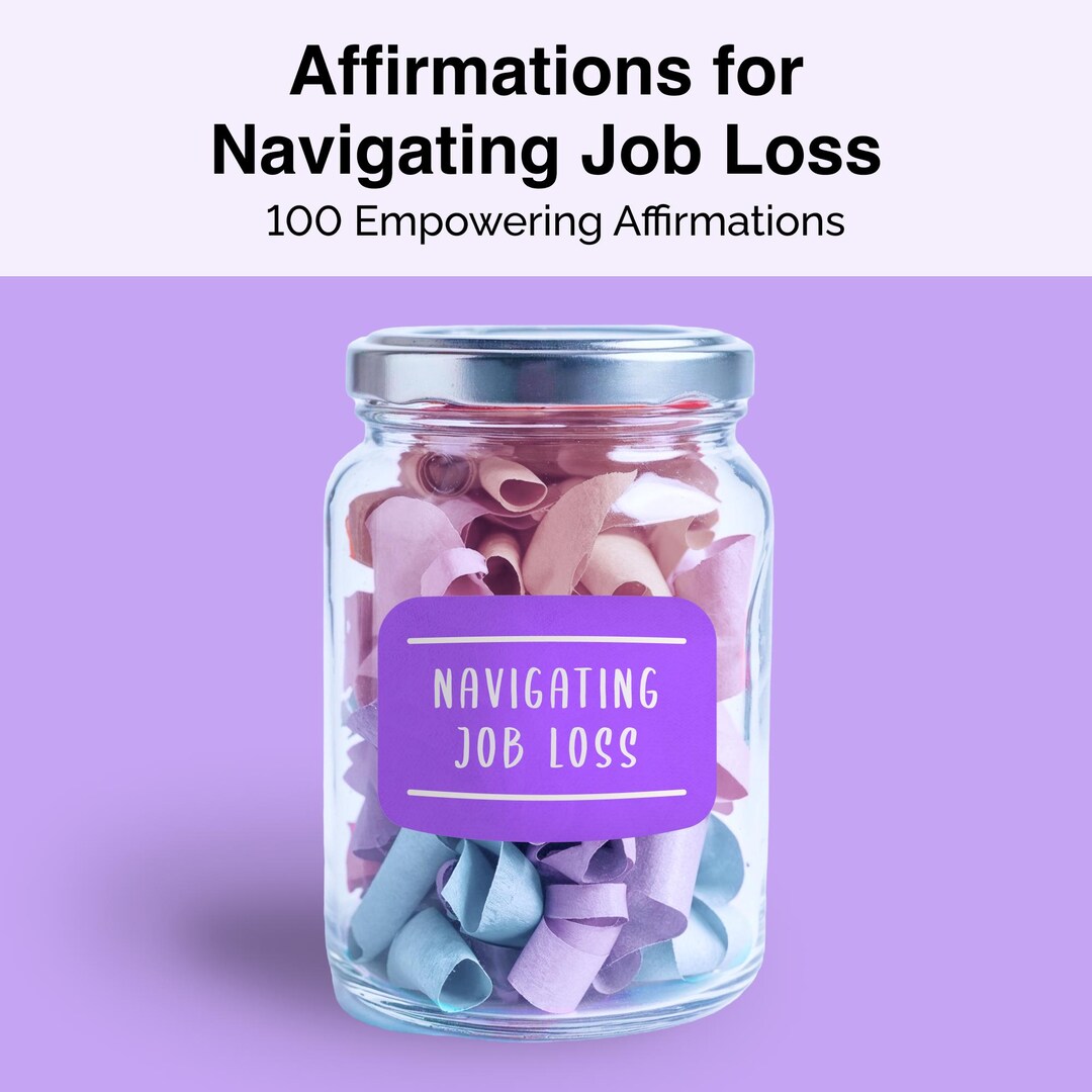 100 Empowering Affirmations for Navigating Job Loss | Affirmations for ...