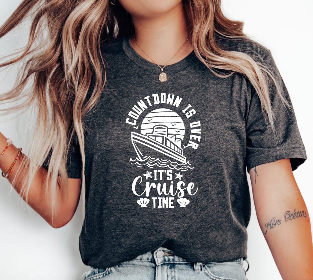 Countdown is Over It's Cruise Time T-shirt, Beachy Graphic Tee, Perfect ...