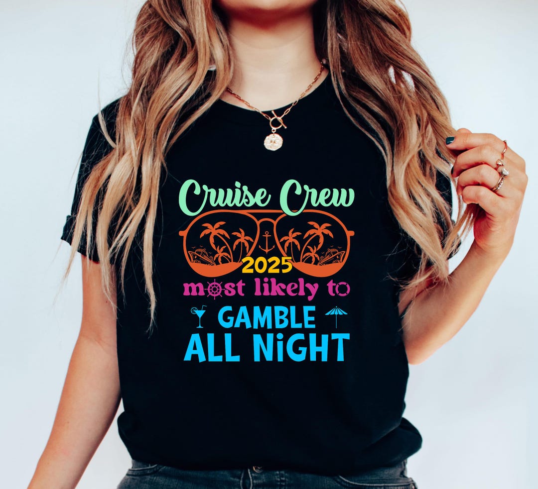 Cruise Crew 2025 Most Likely to Gamble All Night T-shirt, Funny Casino Cruise Tee With Palm ...