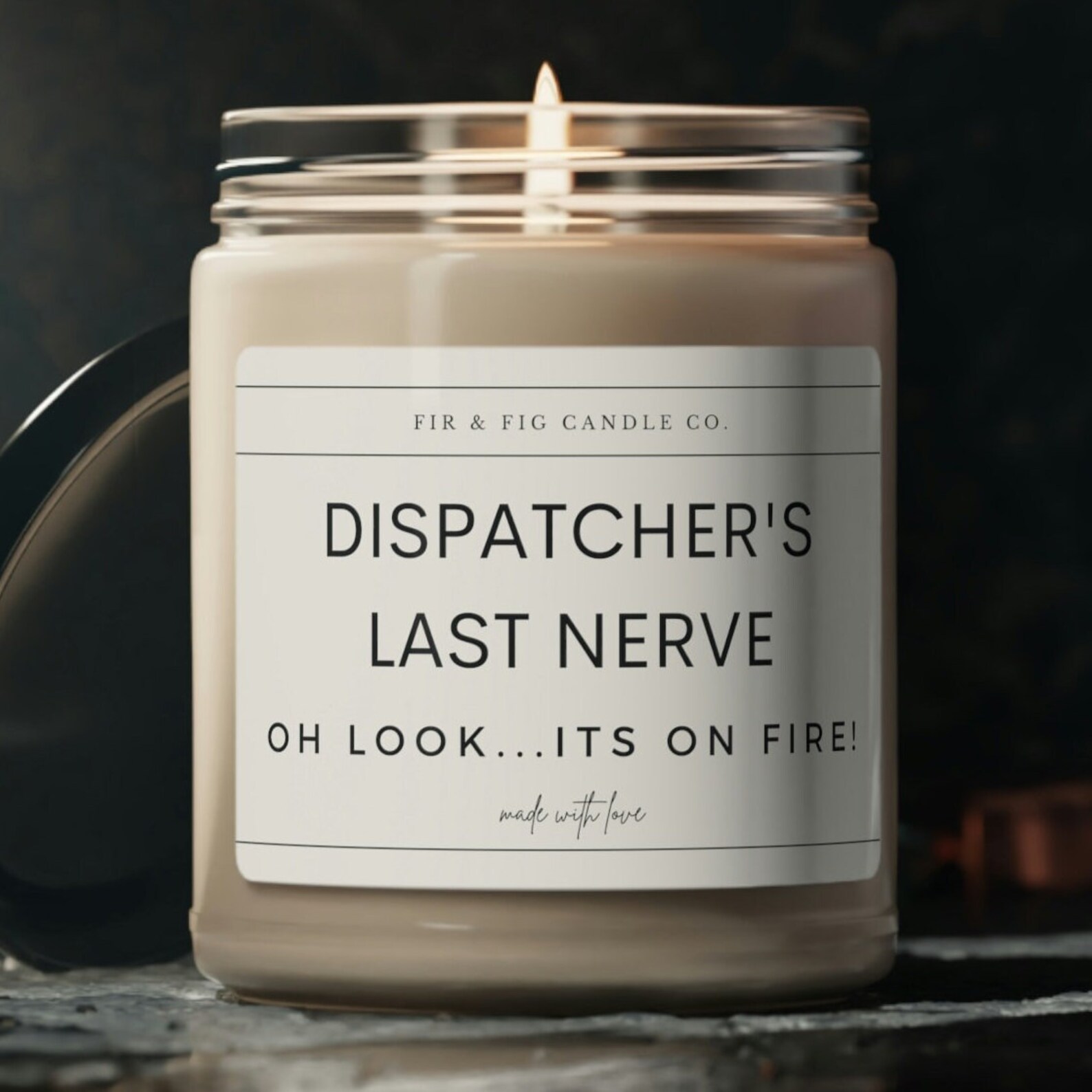 Dispatcher's Last Nerve, Oh Look Its on Fire! 9oz Candle, Funny Candles ...