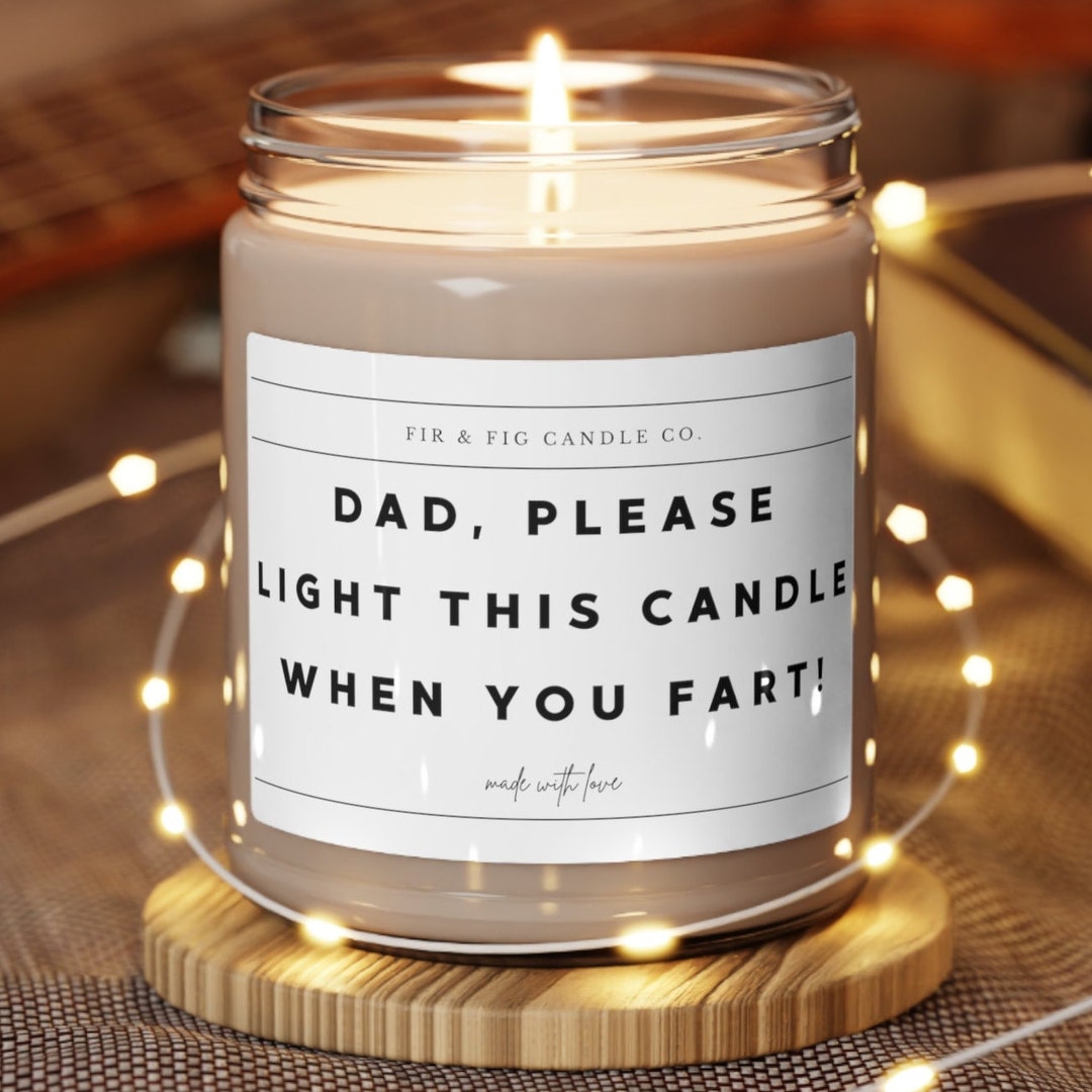 Dad Please Light This Candle When You FART 9oz Candle, Candle Gifts ...