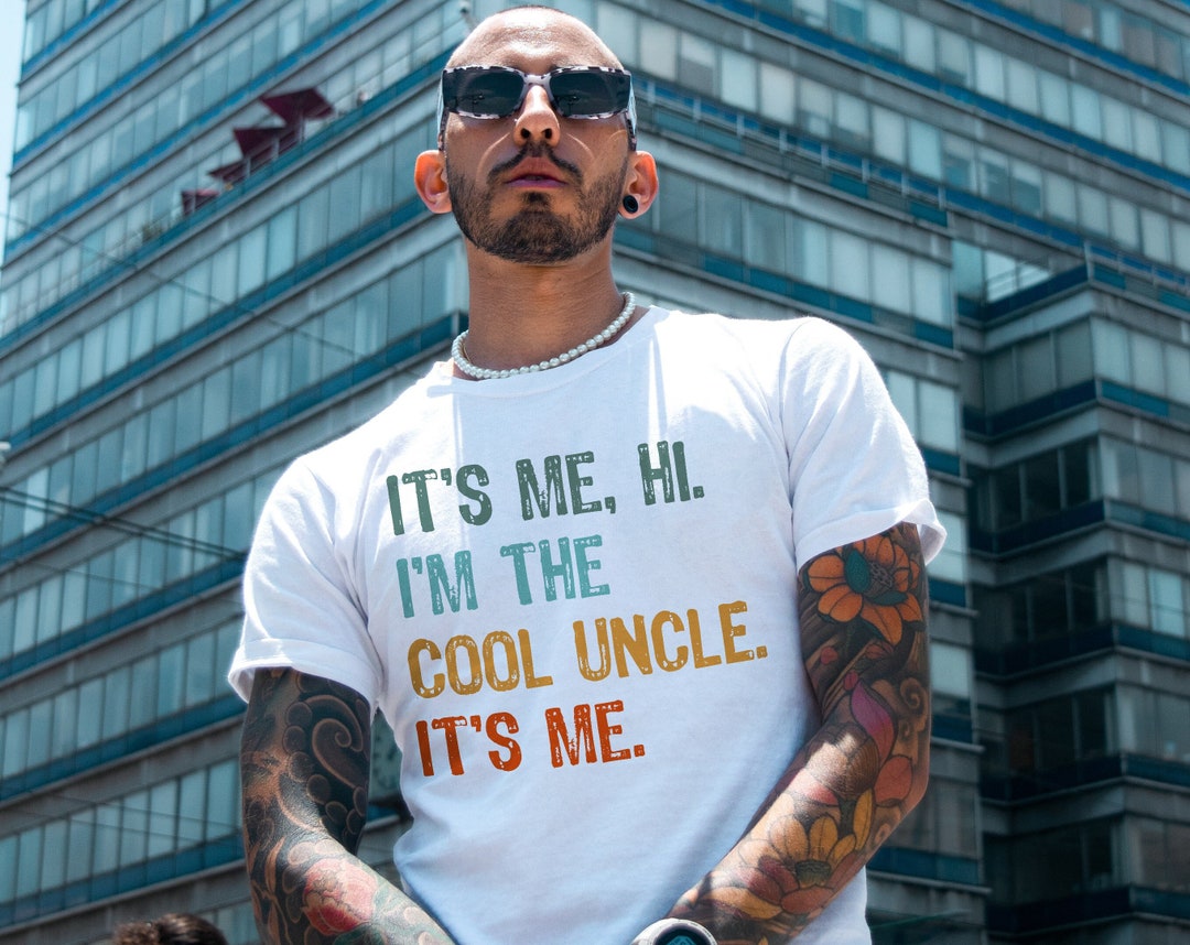 It's Me Cool Uncle Shirt Funny Concert Tee Uncle T-shirt Cool Uncle ...