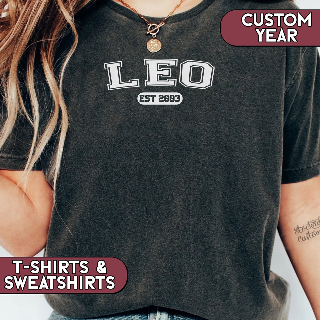 Leo Shirt Custom Birth Year, Astrology Shirt, Leo Sweatshirt, Leo Gift ...