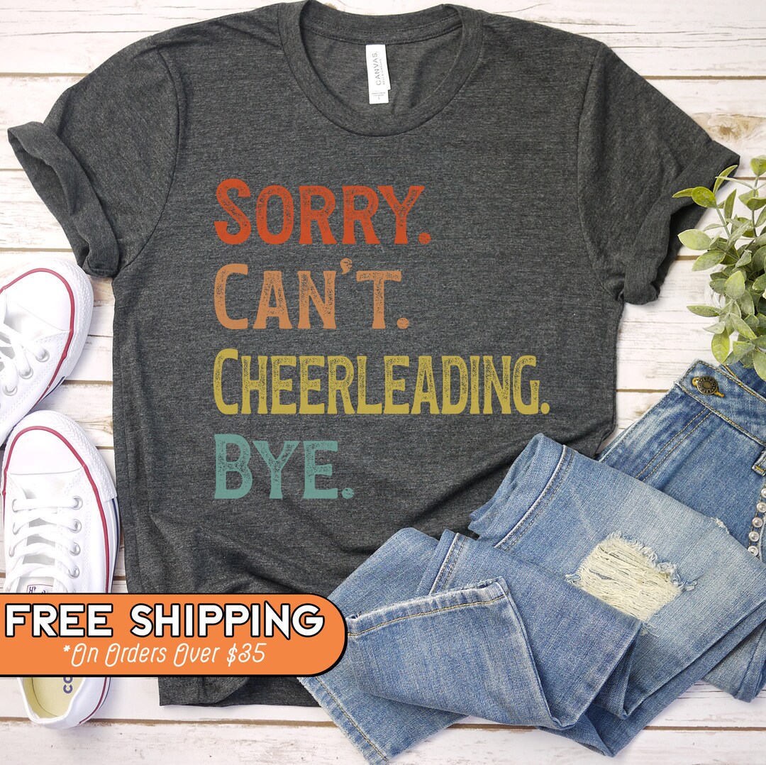 Sorry Can't Cheerleading Bye Shirt, Cheer Sweatshirt, Game Day T-shirt ...