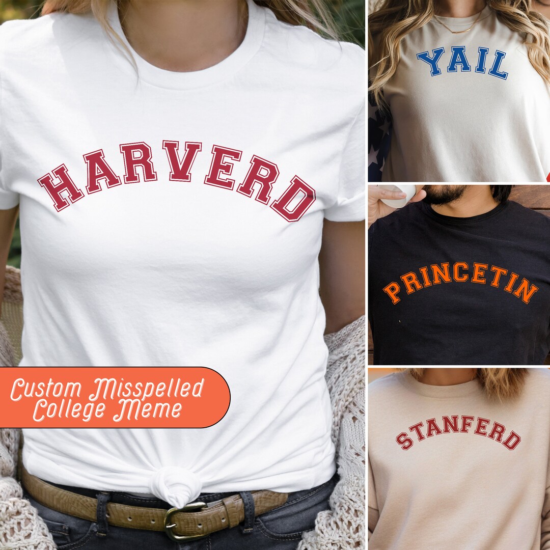 Misspelled College Meme Comfort Colorshirt, Harverd Dropout, Yail ...