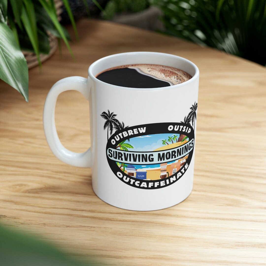 Surviving Mornings, Survivor Mug, Survivor Fan Mug, Survivor Gift ...
