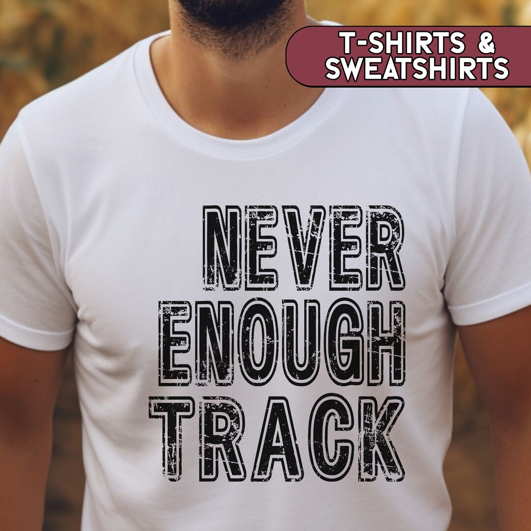 Track Runner Shirt, Never Enough Track T-shirt, Track Coach Tee, Track ...