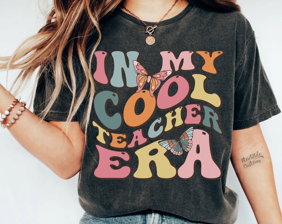 In My Cool Teacher Era Shirt Back to School Cool Teacher T-shirt ...