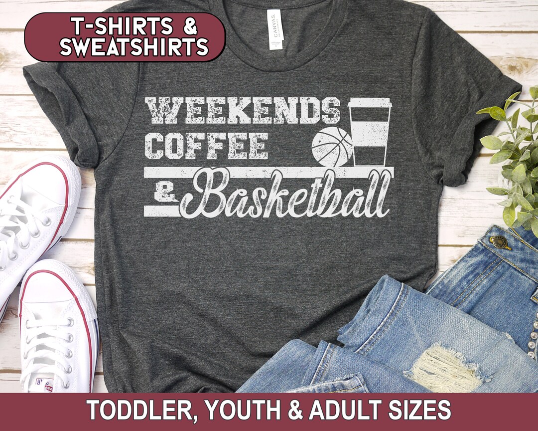 Weekends Coffee Basketball Shirt, Basketball Mom Sweatshirt, Basketball ...