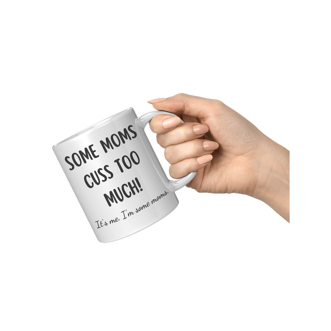 Some Moms Cuss Too Much Mugs - Etsy