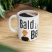 Bald is Beautiful Coffee Mug. Funny Coffee Mug for Men, Bald Gift Mug ...