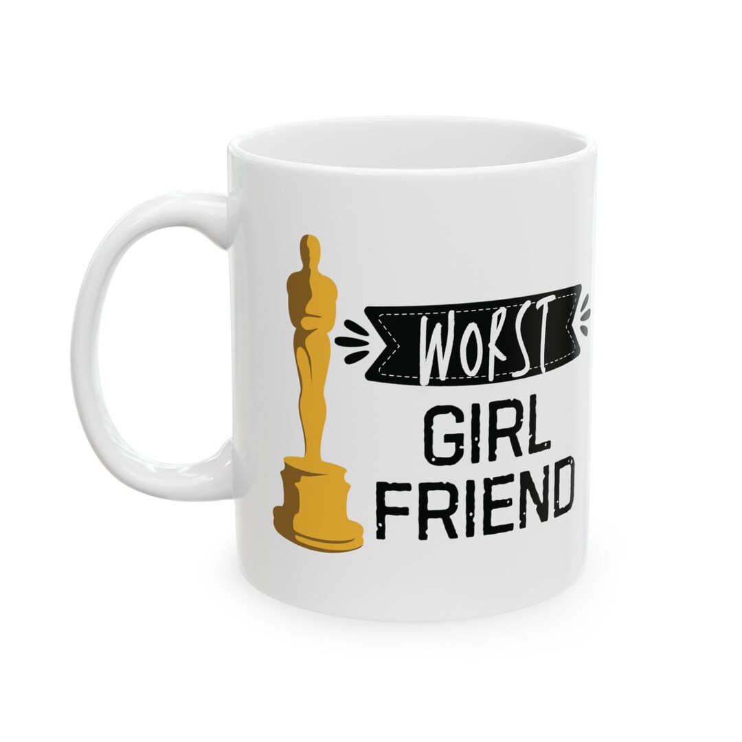 Worst Girlfriend Coffee Mug Oscar Statue - Perfect Breakup Gift. Boy ...