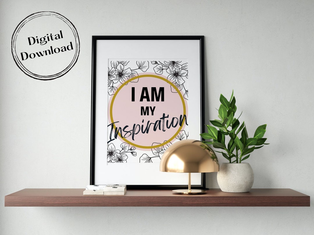 I Am My Inspiration Floral Art Print Affirmation - Etsy