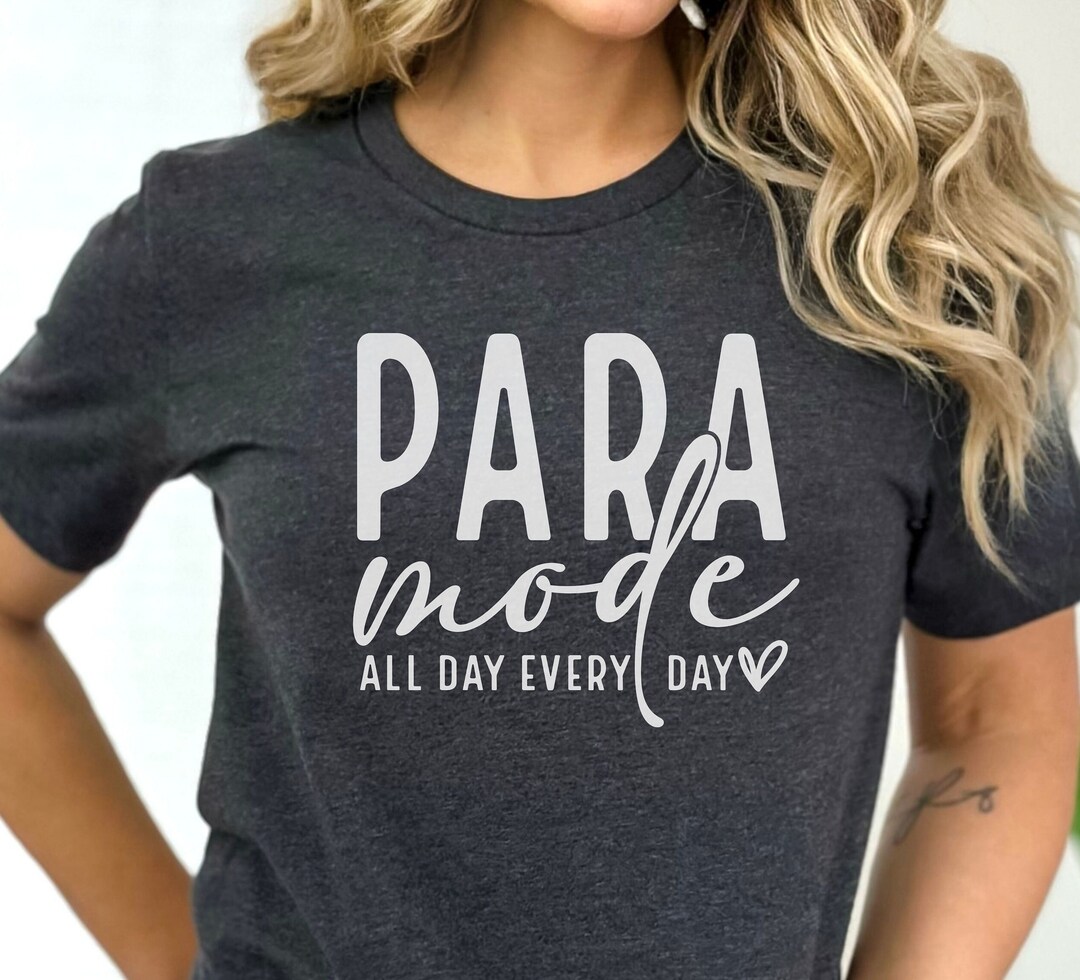 Paraprofessional Shirt, Para Mode Shirt, Paraprofessional Gift, Teacher ...