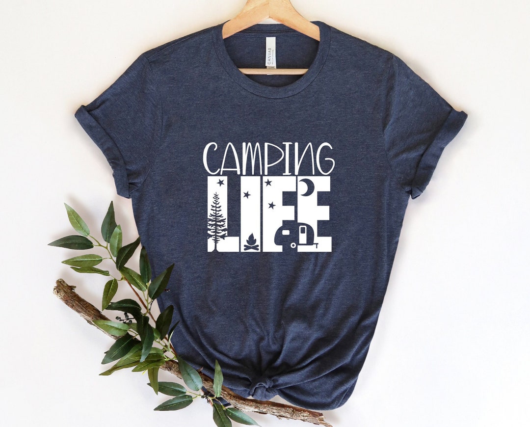 Camping Life Shirt, Camping Shirt, Camper Gift Shirt, Camper Shirt ...