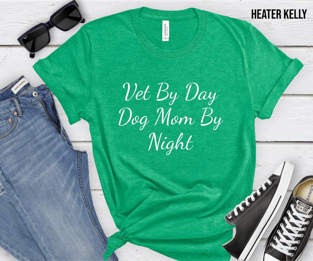 Vet by Day Dog Mom by Night, Cute Vet Shirt, Animal Lover T Shirt ...