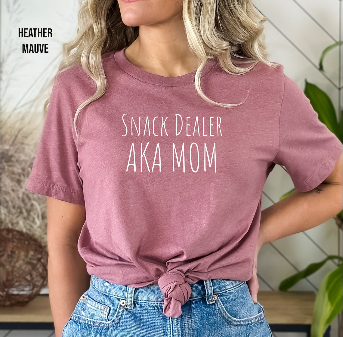 Snack Dealer AKA Mom Shirt, Funny Mom Gift, Mothers Day Gift, Fun Mom T ...