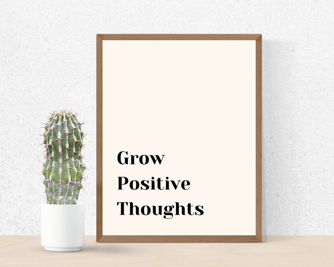 Grow Positive Thoughts Printable Wall Art Inspirational Quotes ...