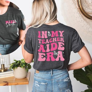 In My Teacher Aide Era Shirt, Custom Teacher Aide Shirt, Teacher Aide ...