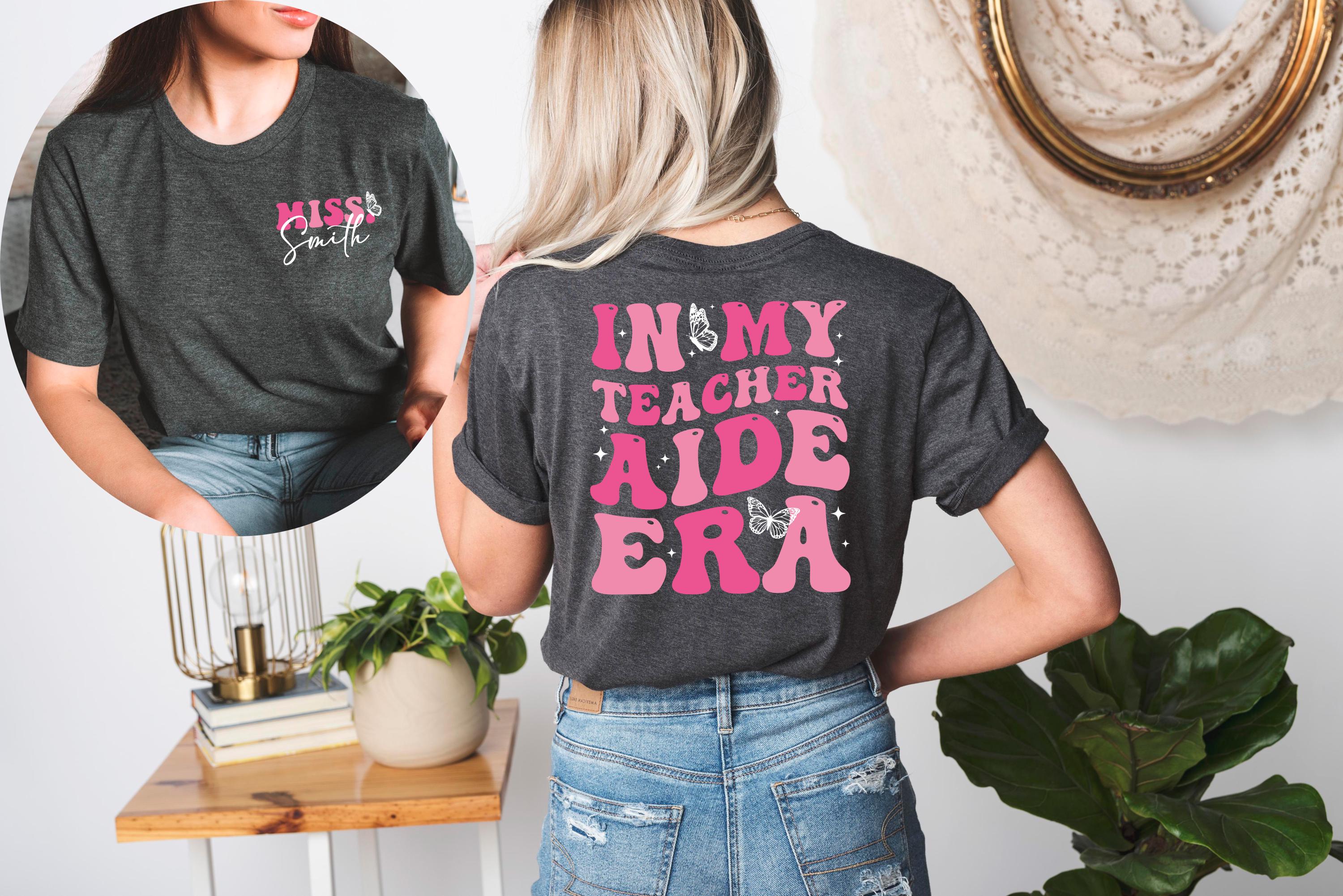 In My Teacher Aide Era Shirt, Custom Teacher Aide Shirt, Teacher Aide ...