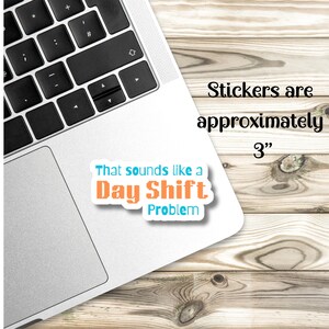 Day Shift Sticker, ER Sticker, Nursing Sticker, Factory Worker Sticker ...