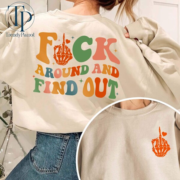 F*ck Around and Find Out T Shirt - Etsy